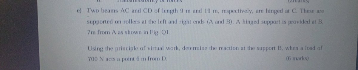 e) Two beams AC and CD of length 9 m and 19 m, respectively, are hinged a..