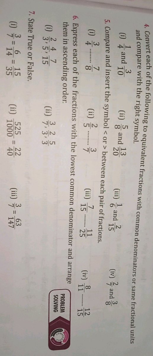 Convert each of the following to equivalent fractions with common denomin..