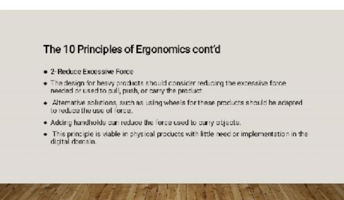 The 10 Principles of Ergonomics cont'd 2-Reduce Excessive Force The desi..