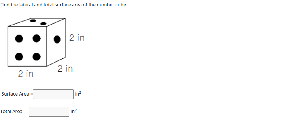 Find the lateral and total surface area of the number cube. (Image of a