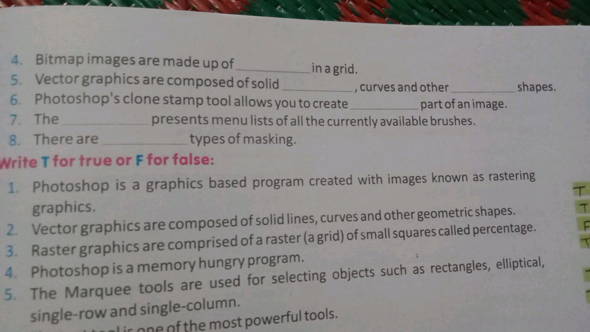 Fill in the blanks: Bitmap images are made up of __ in a grid. Vector gra..