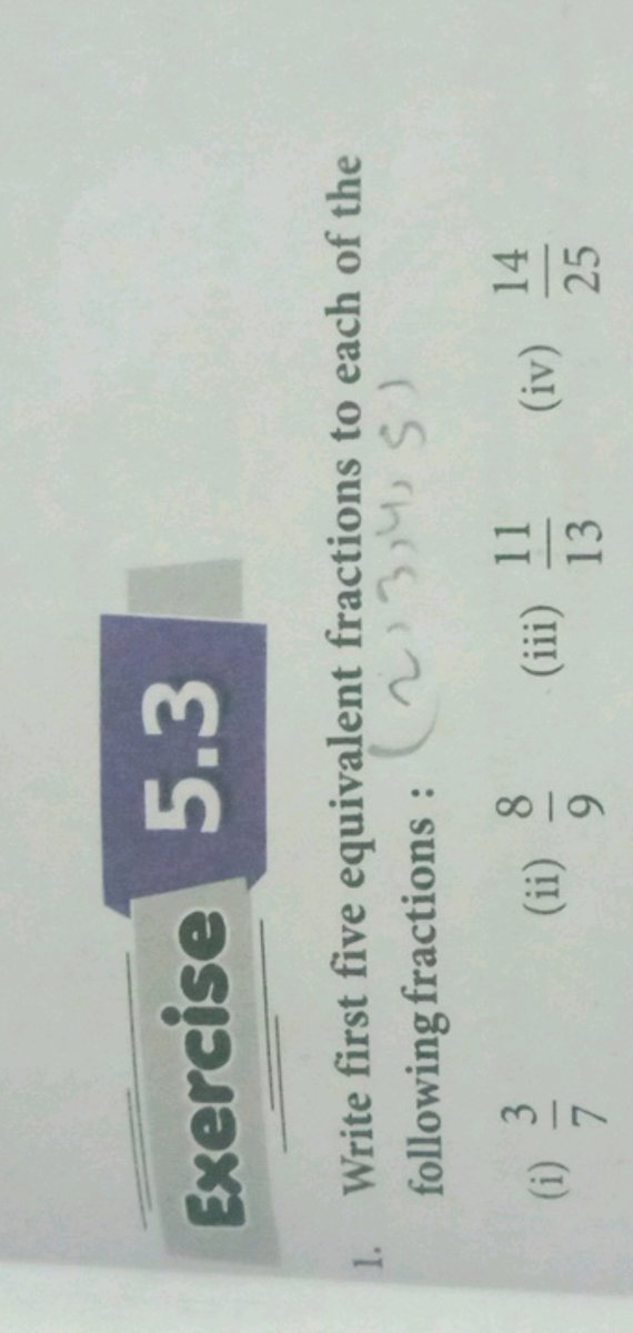 Write first five equivalent fractions to each of the following fractions:..
