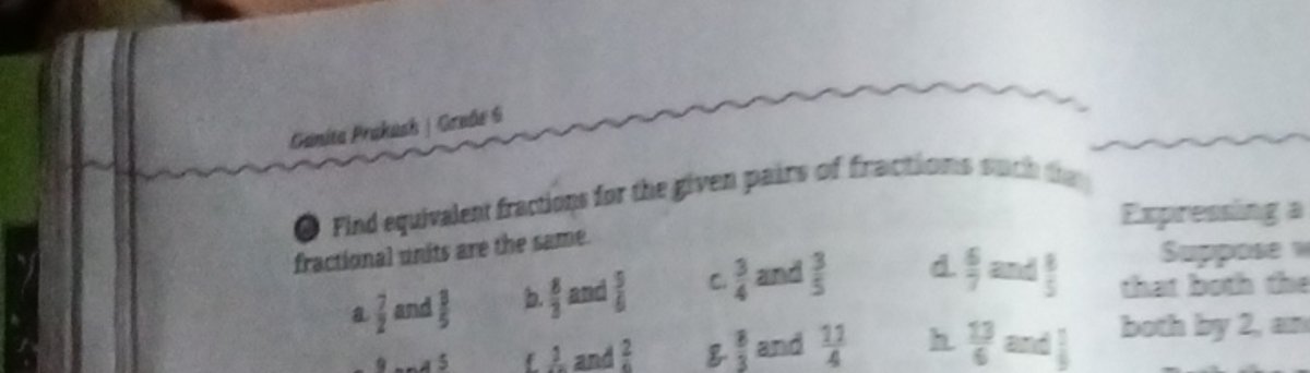 Find equivalent fractions for the given pairs of fractions such that the