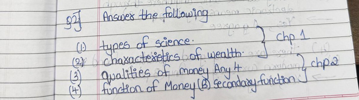 Answer the following: Types of science. Characteristics of wealth. Quali..