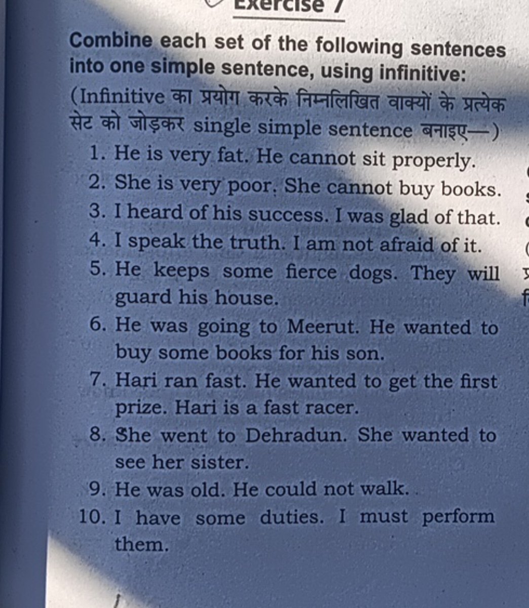 Combine each set of the following sentences into one simple sentence, usi..