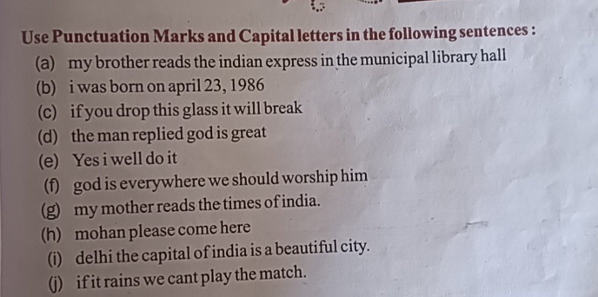 Use Punctuation Marks and Capital letters in the following sentences: (a..