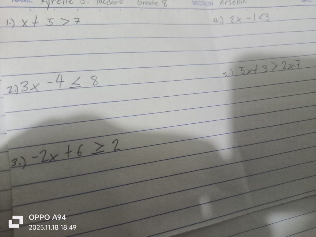 Solve the following inequalities: x + 5 > 7 3x - 4 \le 8 -2x + 6 \ge 2 2..