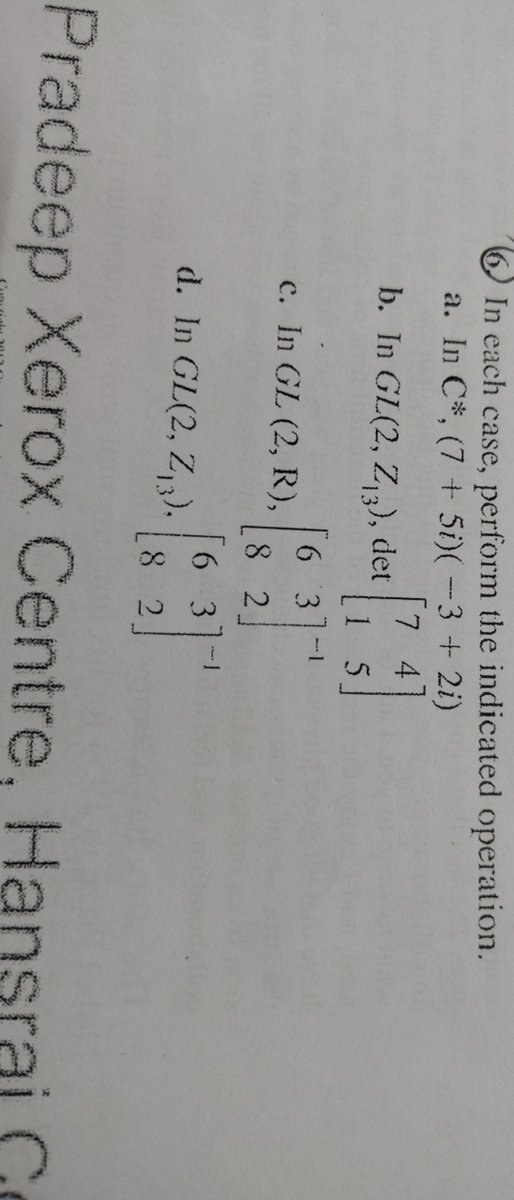 In each case, perform the indicated operation. a. In C*, (7 + 5i)(-3 + 2i..