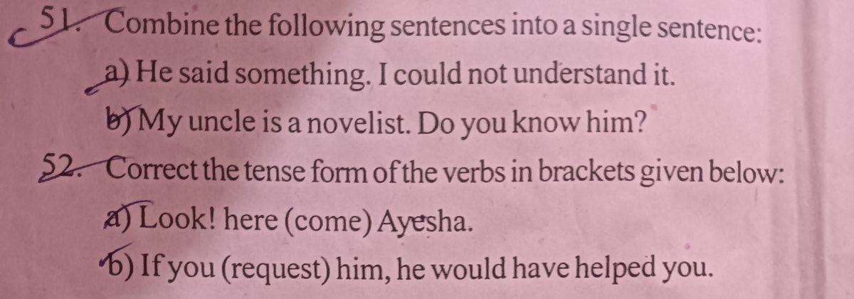 Combine the following sentences into a single sentence: a) He said somet..