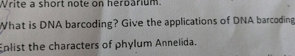 Write a short note on herbarium. What is DNA barcoding? Give the applicat..