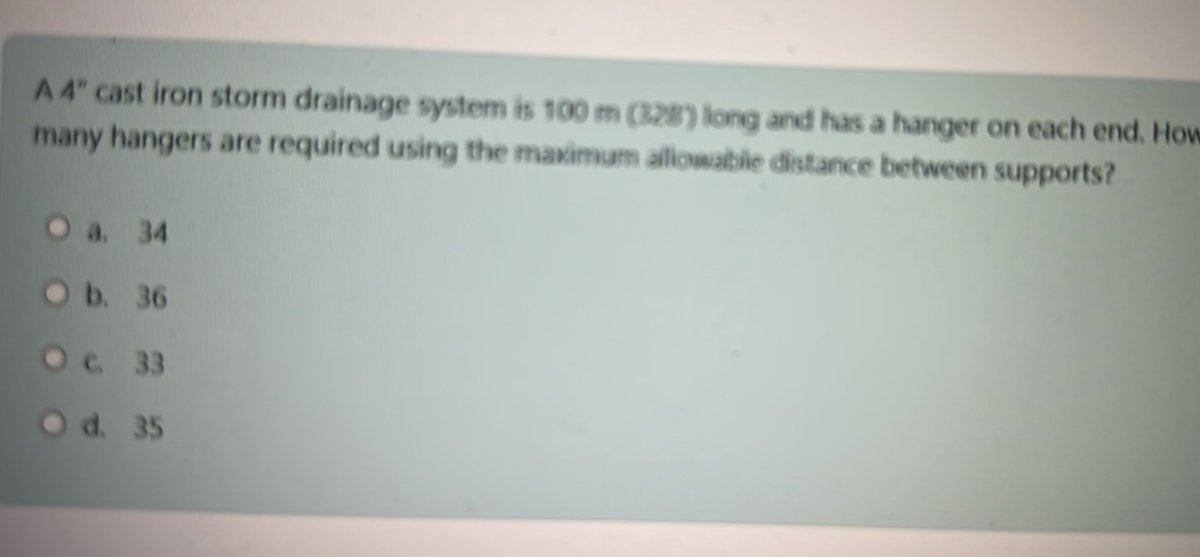 A 4" cast iron storm drainage system is 100 m (328') long and has a hange..