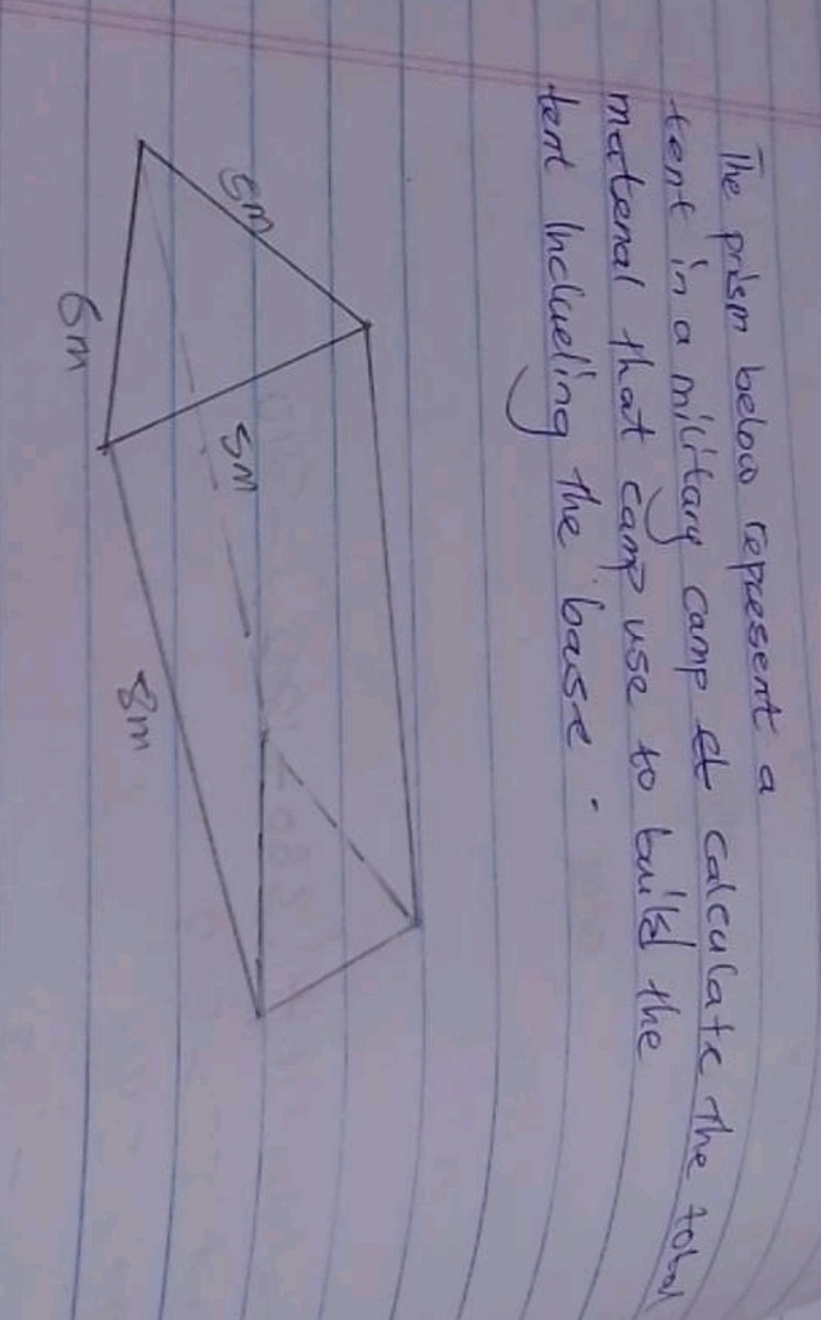 The prism below represents a tent in a military camp. Calculate the total..