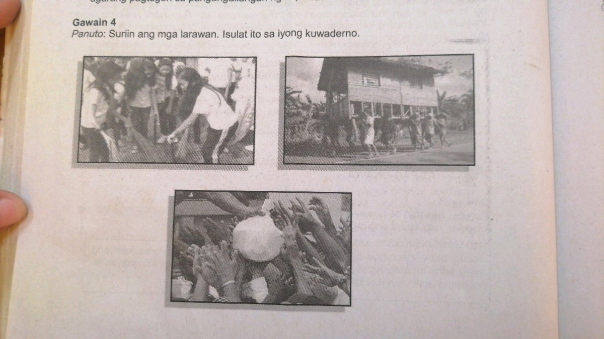 Gawain 4 Panuto: Suriin ang mga larawan. Isulat ito sa iyong kuwaderno...