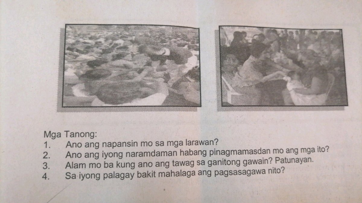Mga Tanong: Ano ang napansin mo sa mga larawan? Ano ang iyong naramdaman