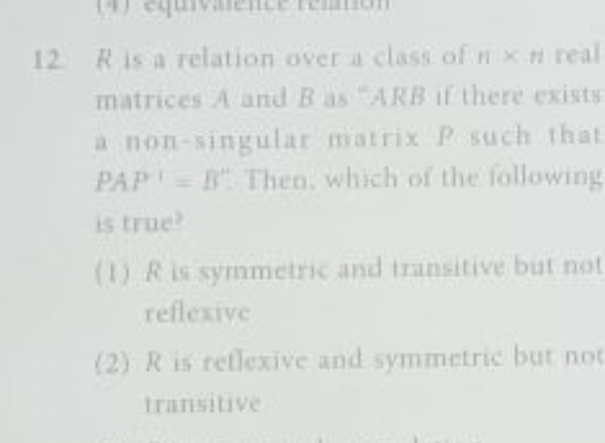 R is a relation over a class of n x n real matrices A and B as "ARB if th..