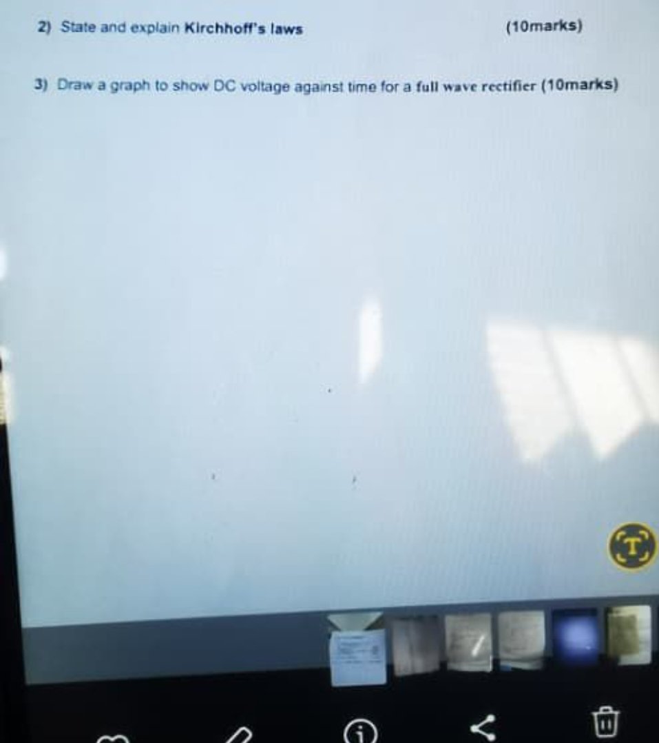 2) State and explain Kirchhoff's laws (10 marks) 3) Draw a graph to show
