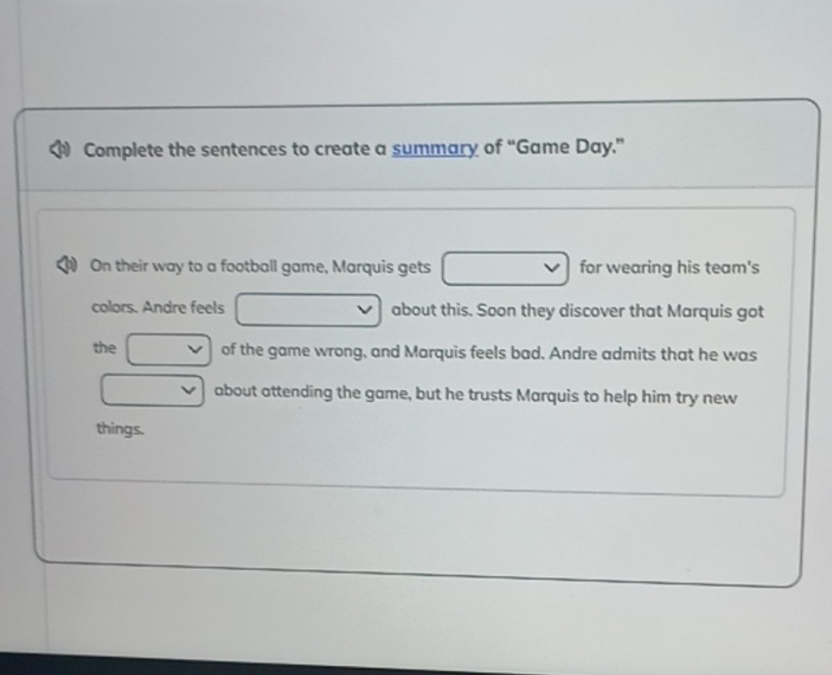 Complete the sentences to create a summary of "Game Day." On their way t..