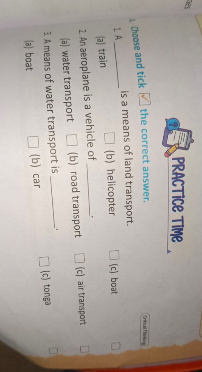 Choose and tick the correct answer. A __ is a means of land transport.
