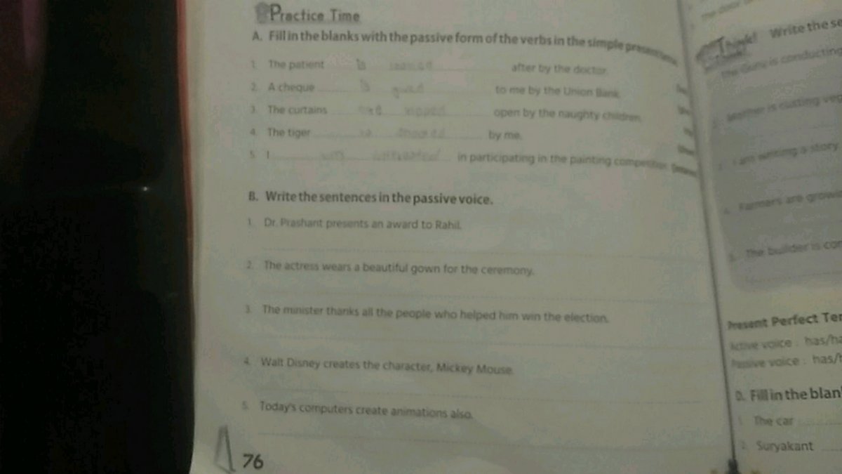 Practice Time A. Fill in the blanks with the passive form of the verbs in..