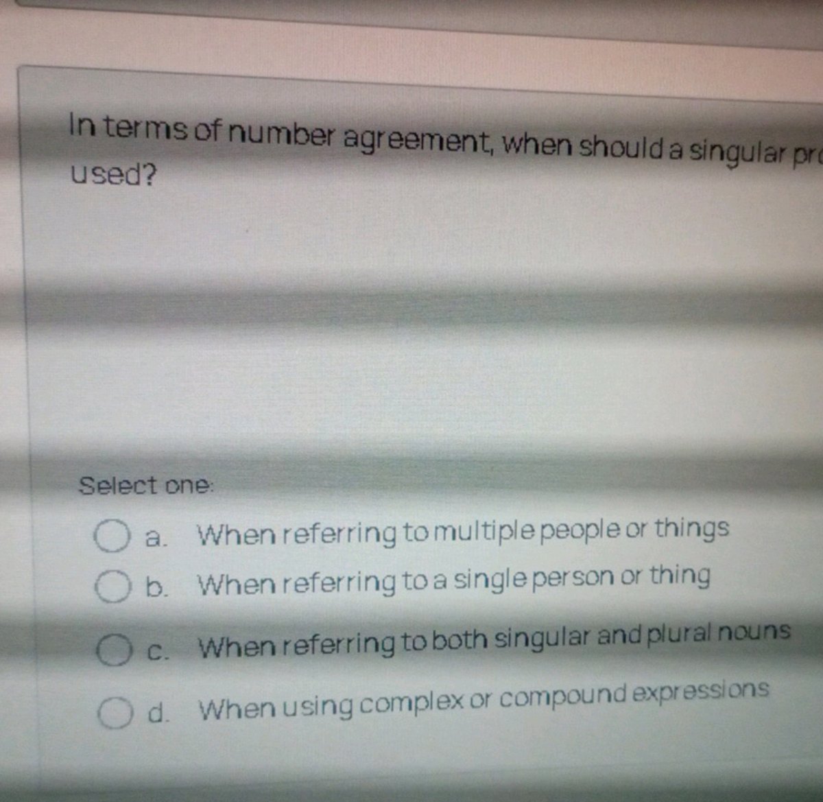 In terms of number agreement, when should a singular pronoun be used? Se..