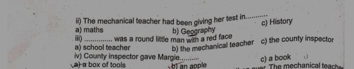 ii) The mechanical teacher had been giving her test in........... a) math..
