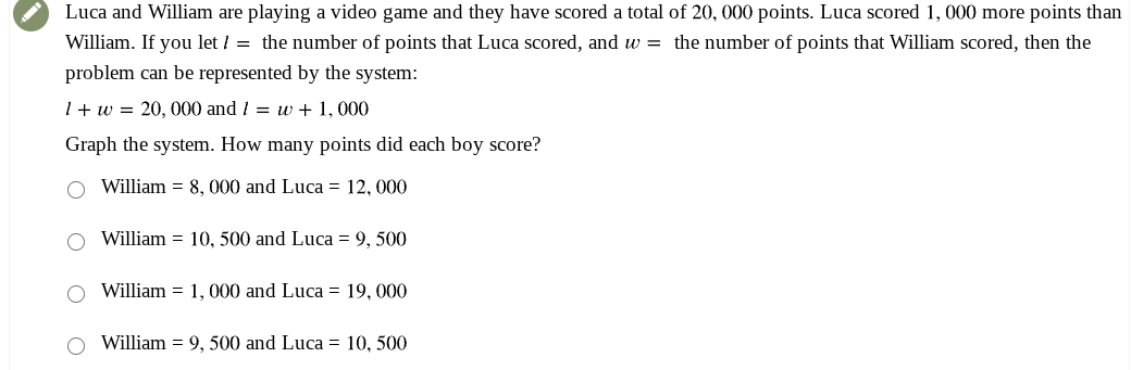 Luca and William are playing a video game and they have scored a total of..