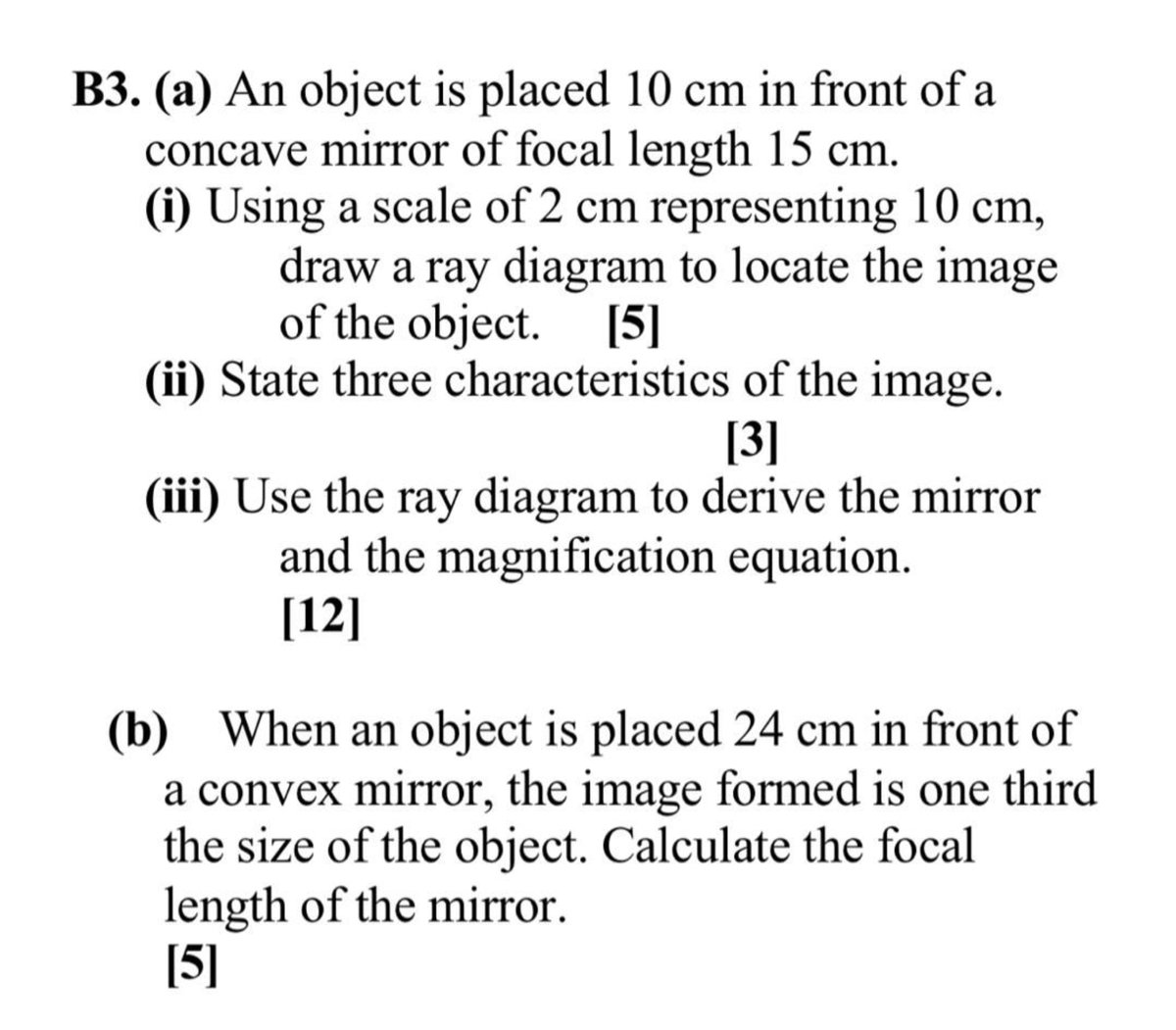 B3. (a) An object is placed 10 cm in front of a concave mirror of focal l..
