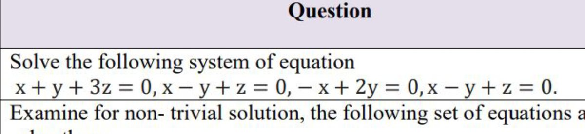 Solve the following system of equations: x + y + 3z = 0 x - y + z = 0 -x