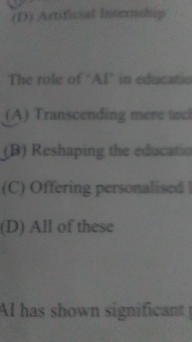 The role of 'AI' in education: (A) Transcending mere tech (B) Reshaping t..