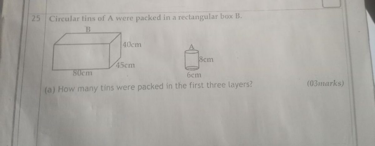 Circular tins of A were packed in a rectangular box B. Box B dimensions:..