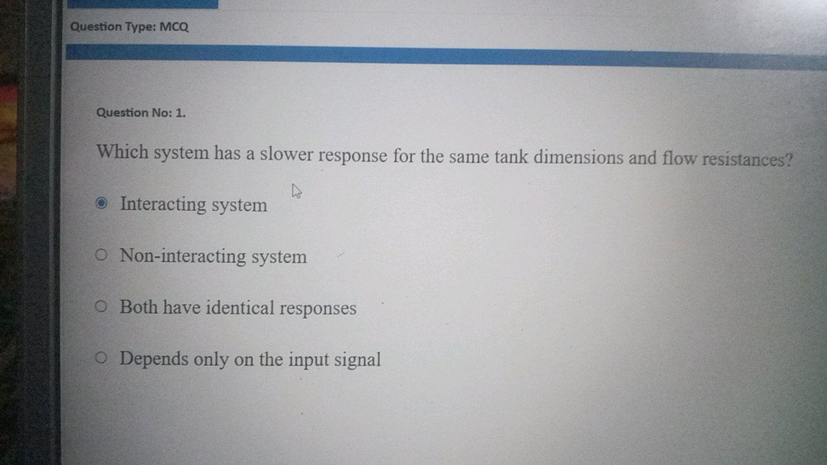 Question No: 1. Which system has a slower response for the same tank dime..
