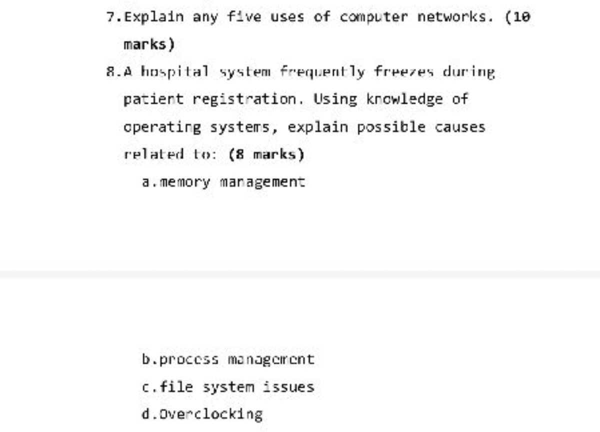 Explain any five uses of computer networks. (10 marks) A hospital system