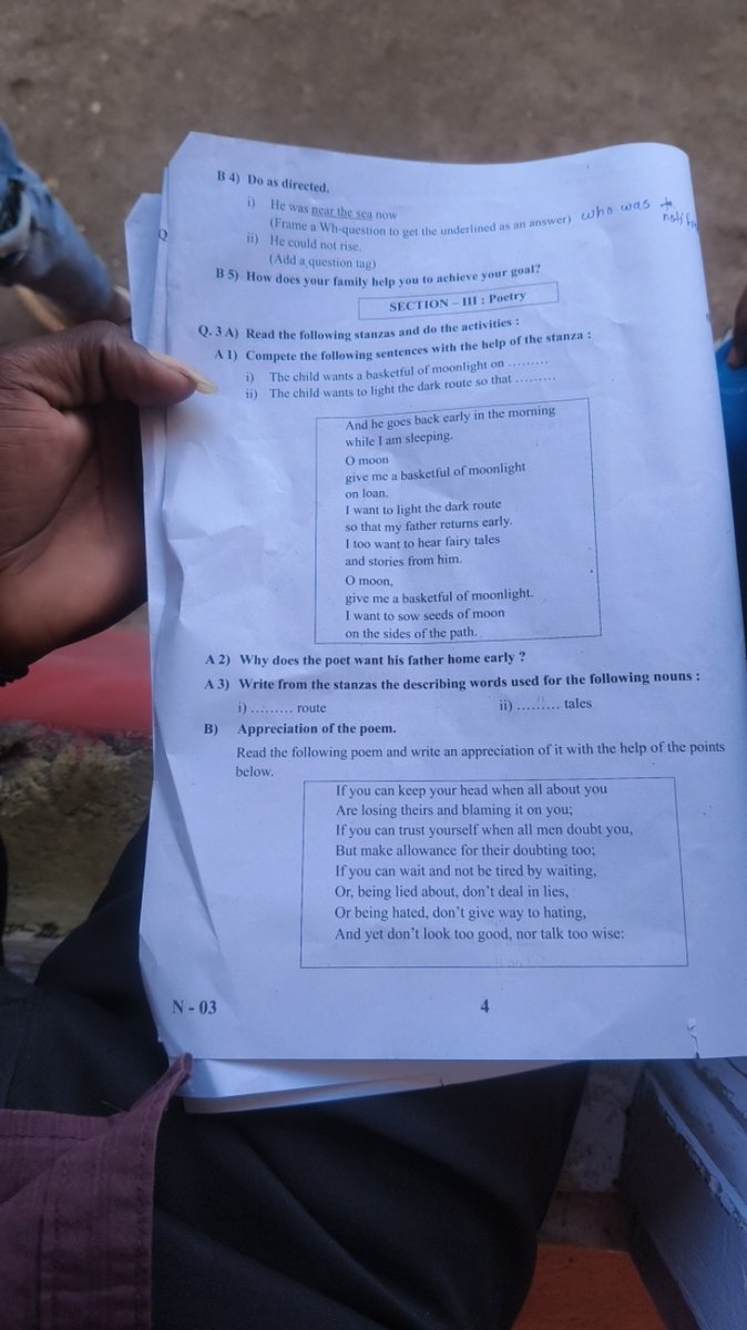 B 4) Do as directed. i) He was near the sea now (Frame a Wh-question to g..