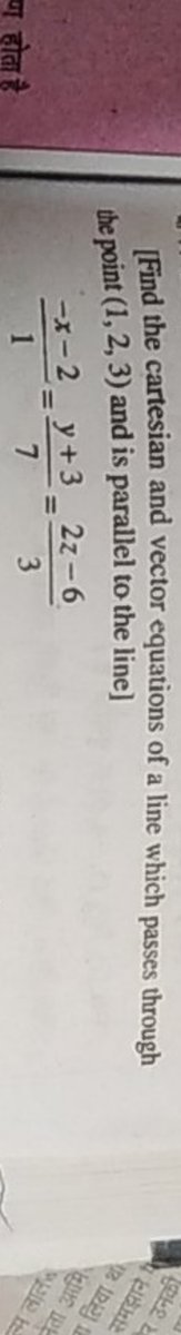 Find the cartesian and vector equations of a line which passes through th..