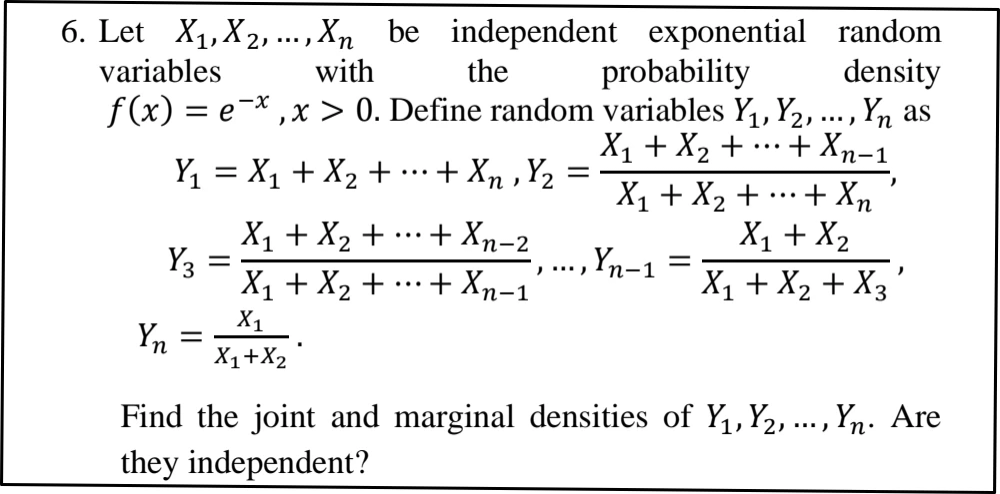 Let X_1, X_2, \dots, X_n be independent exponential random variables with..