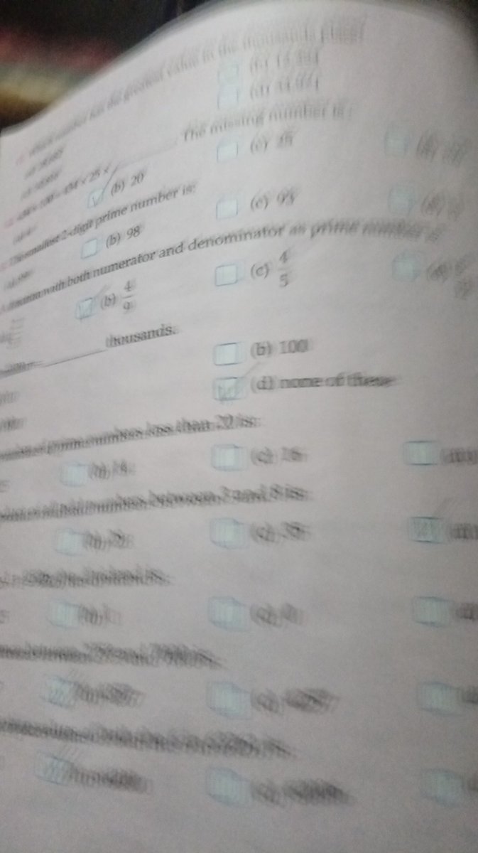The smallest 2-digit prime number is: (a) 20 (b) 98 (c) 4/5 (d) none of t..