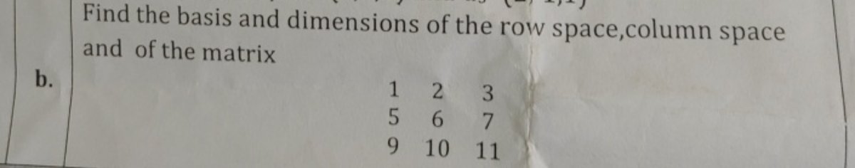 Find the basis and dimensions of the row space, column space and of the m..