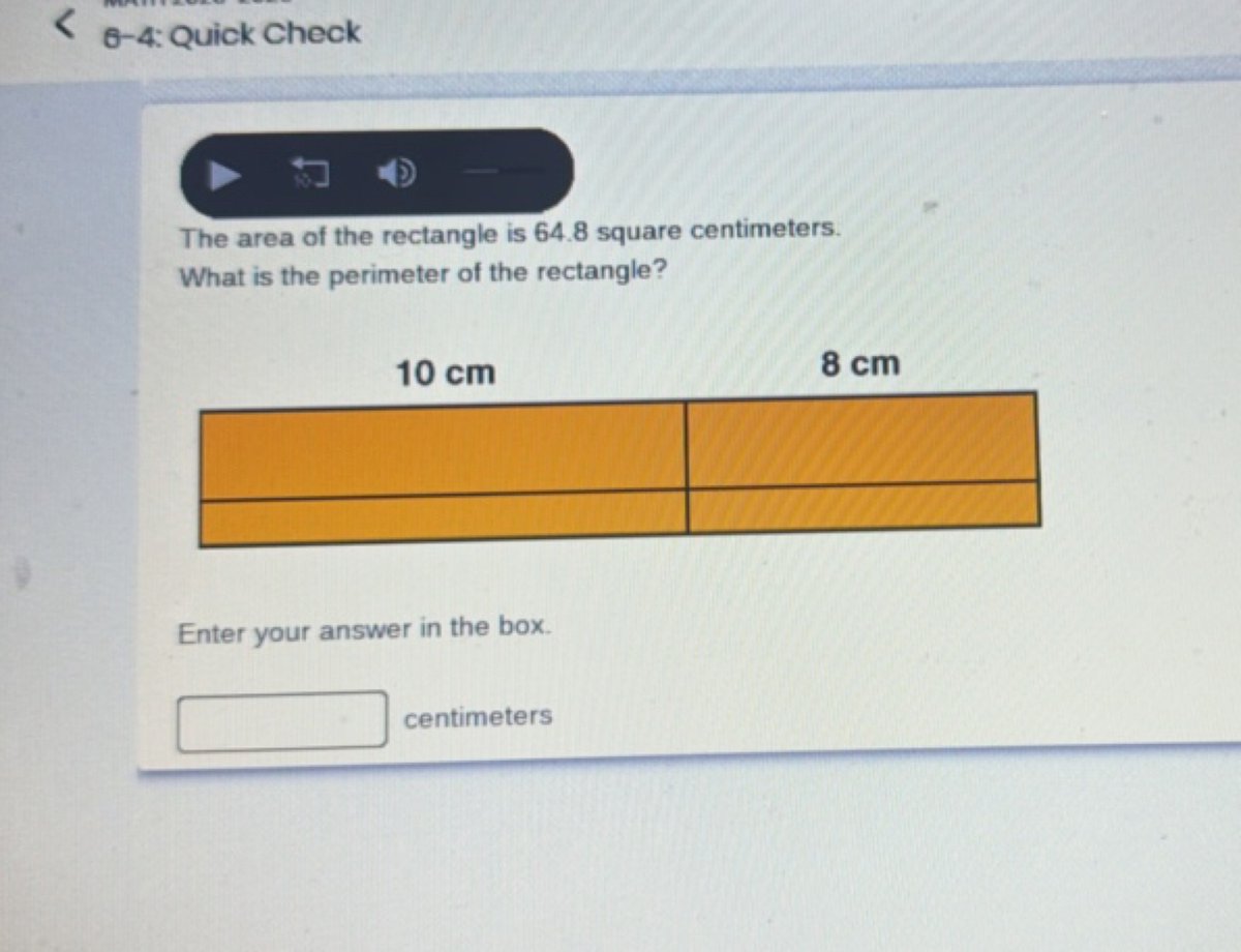 The area of the rectangle is 64.8 square centimeters. What is the perime..