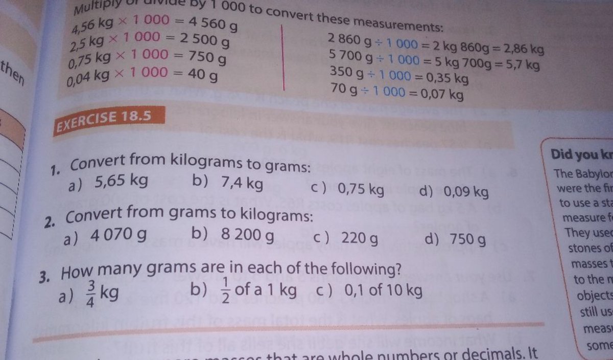 EXERCISE 18.5 Convert from kilograms to grams: a) 5,65 kg b) 7,4 kg c) 0..