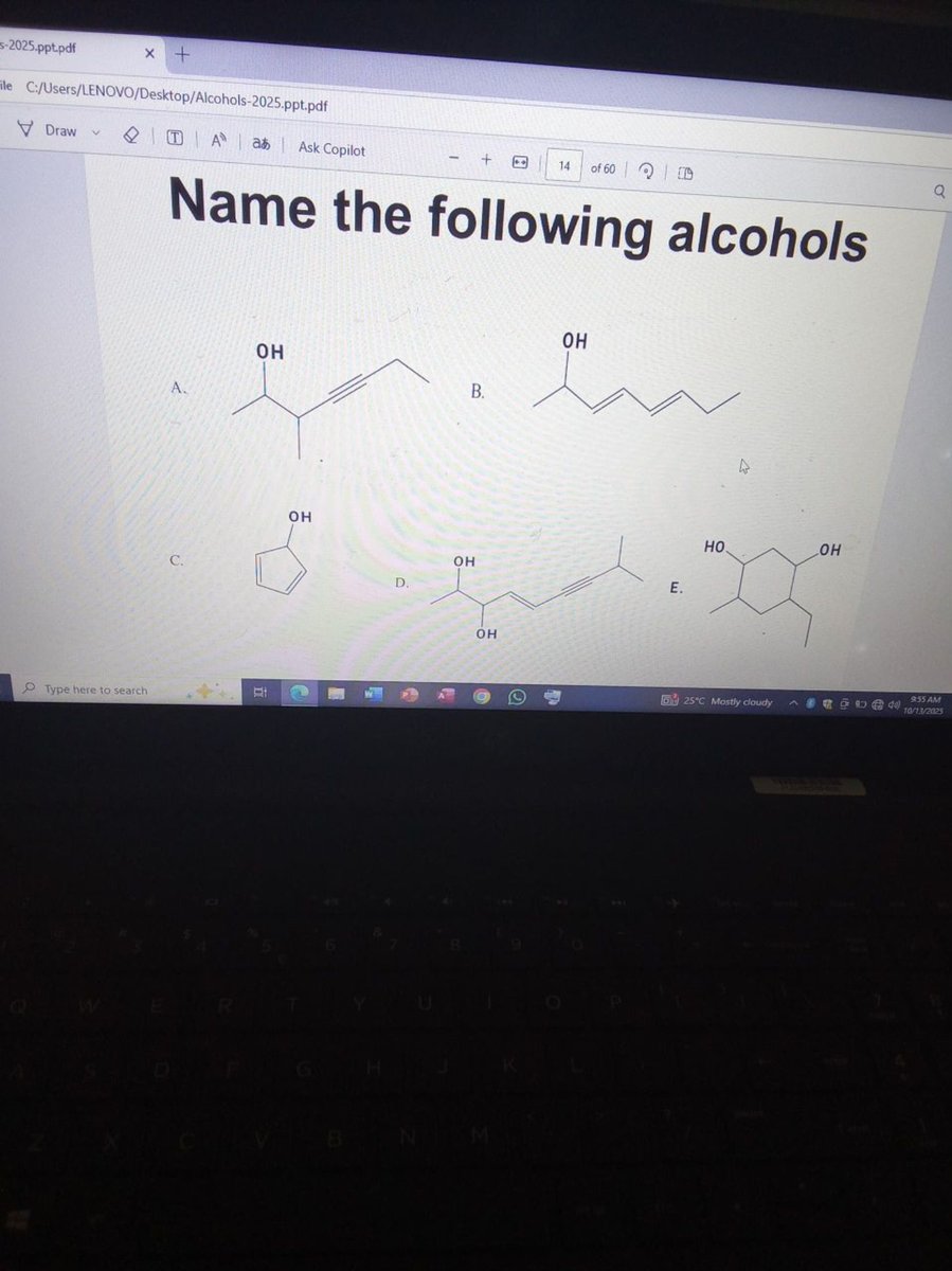 Name the following alcohols: A. [Diagram of an alcohol with an alkyne an..