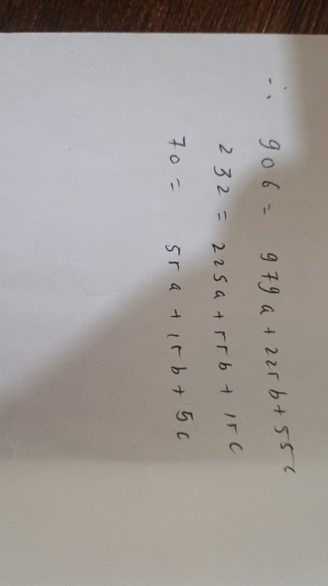 Given the following equations: 906 = 979a + 22rb + 55c 232 = 225a + 5rb