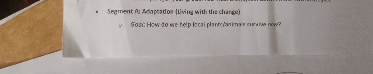 Segment A: Adaptation (Living with the change) Goal: How do we help local..