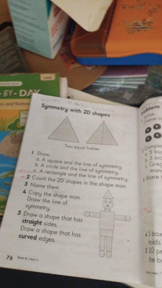 Symmetry with 2D shapes Draw. a. A square and the line of symmetry.