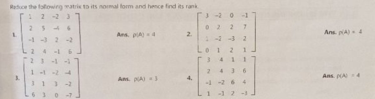 Reduce the following matrix to its normal form and hence find its rank.