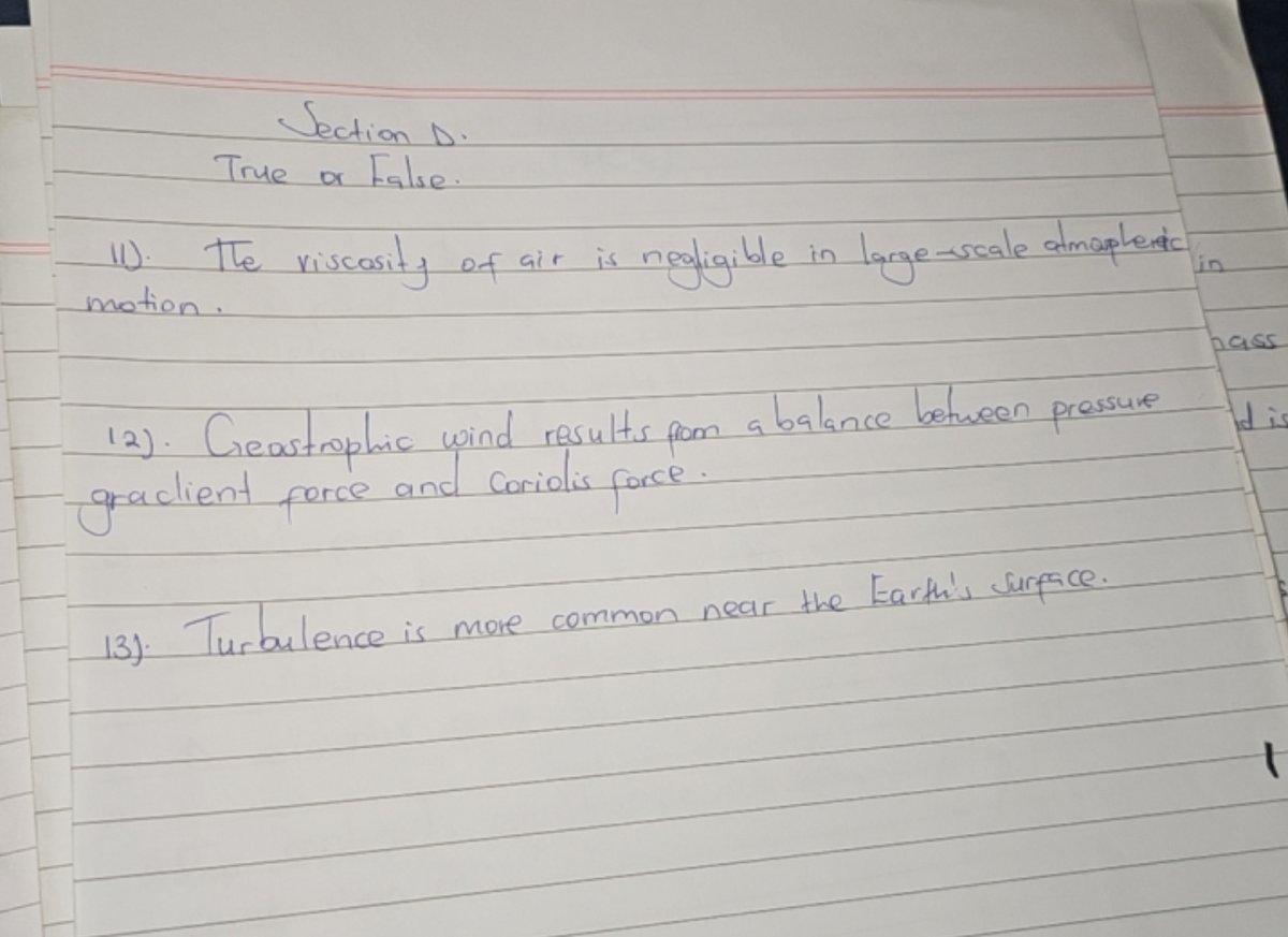Section D. True or False. 11). The viscosity of air is negligible in lar..