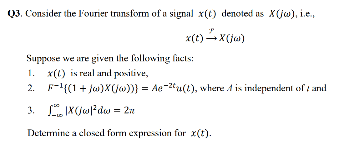 Q3. Consider the Fourier transform of a signal x(t) denoted as X(j\omega)..