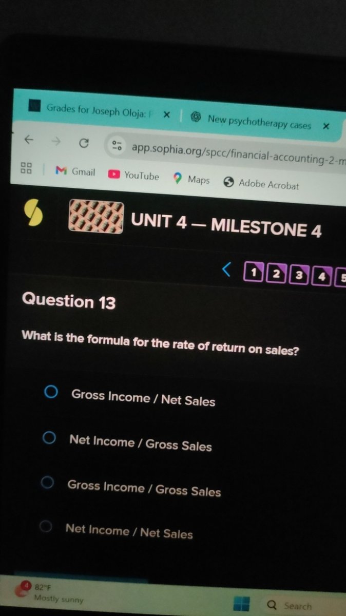What is the formula for the rate of return on sales? A. Gross Income / N..