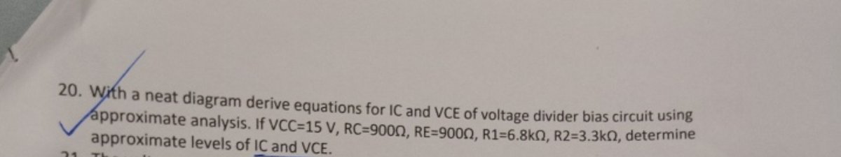 With a neat diagram, derive equations for IC and VCE of a voltage divider..