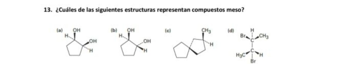 ¿Cuáles de las siguientes estructuras representan compuestos meso? (a)