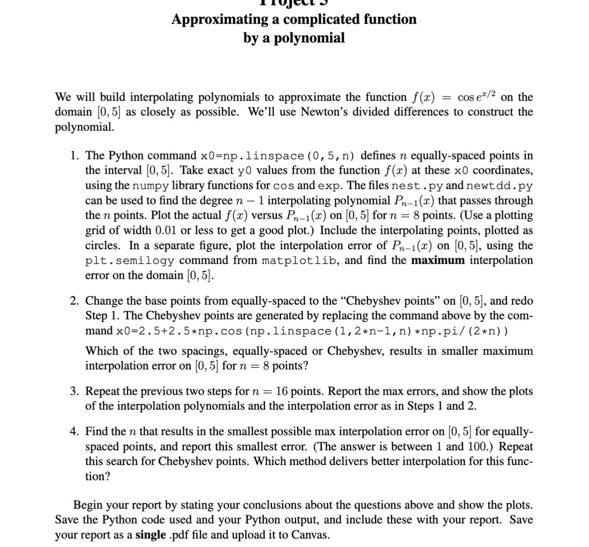 Approximating a complicated function by a polynomial We will build inter..